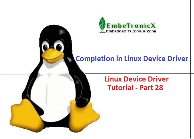 Completion in Linux - Linux Device Driver Tutorial Part 28