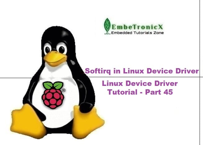 Softirq in Linux Device Driver - Device Driver tutorial part 45